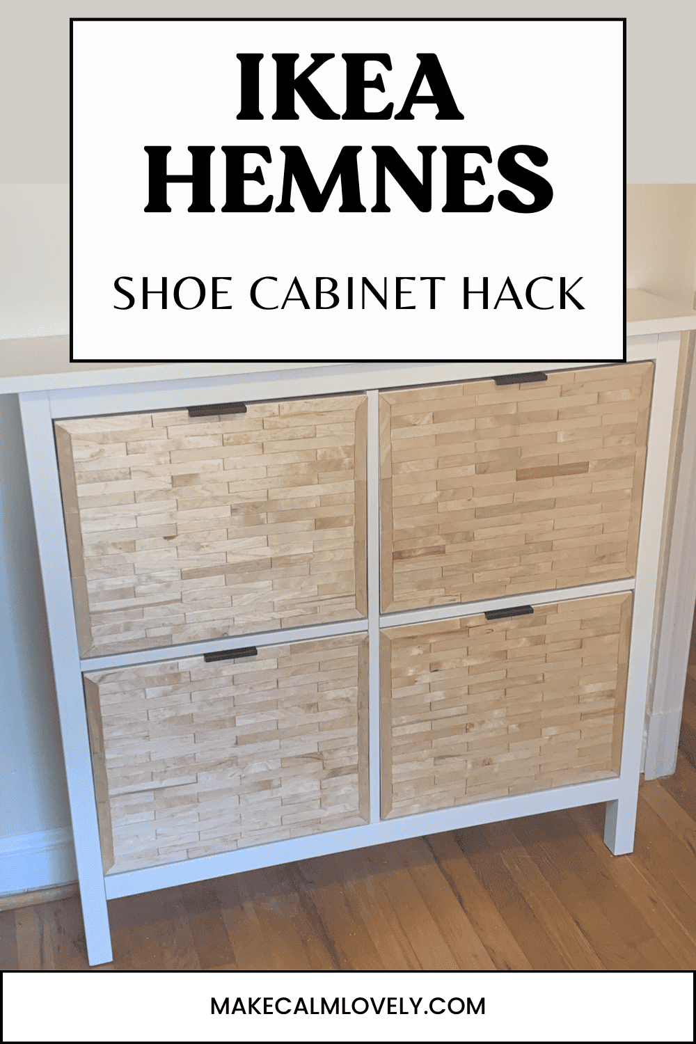 IKEA Hemnes Shoe Cabinet DIY Hack with Popsicle Sticks! - Make Calm Lovely